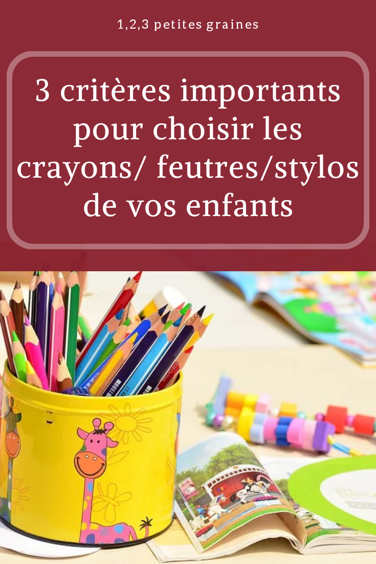 3 critères importants pour choisir les crayons / feutres / stylos de ...